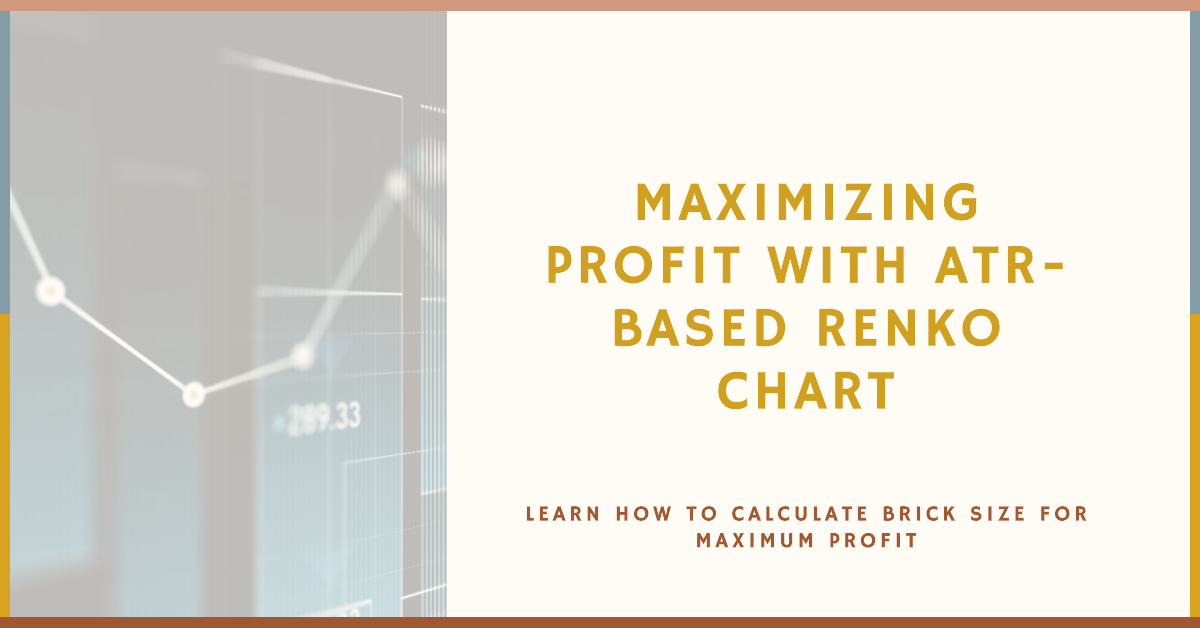 ATR-Based Renko Chart Brick Size Calculation: Proven Tips and Tricks