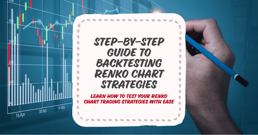 Backtesting Renko Chart Strategies: Tips and Techniques