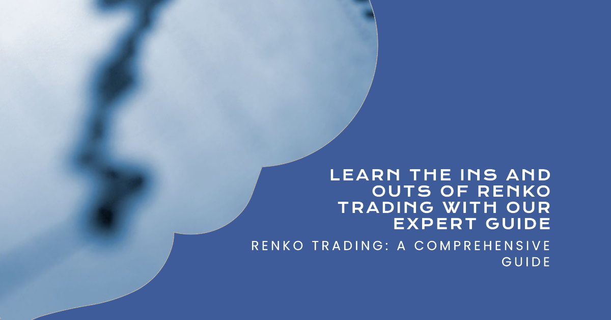 Renko Trading: How to Identify and Exploit Trends with Precision