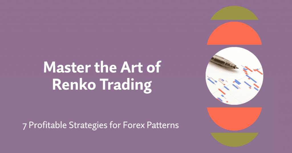 Forex Patterns: 7 Profitable Renko Strategies