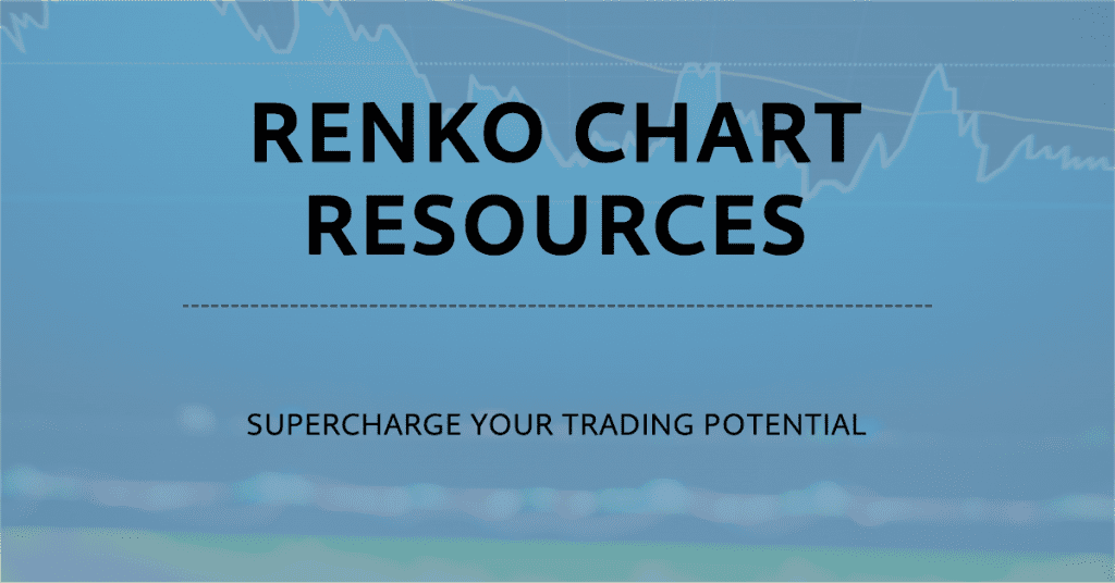 Top 7 Renko Chart Resources to Supercharge Your Trading Potential